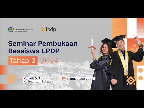 Seminar Pembukaan Beasiswa LPDP Tahap 2 Tahun 2024