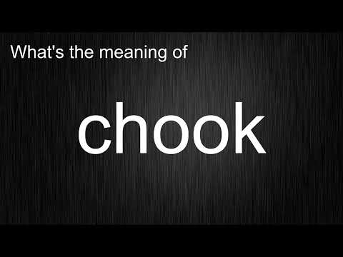 What's the meaning of "chook", How to pronounce chook?