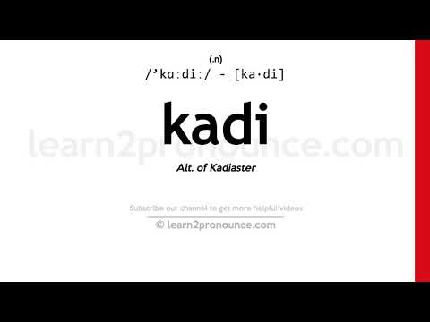 Pronunciation of Kadi | Definition of Kadi