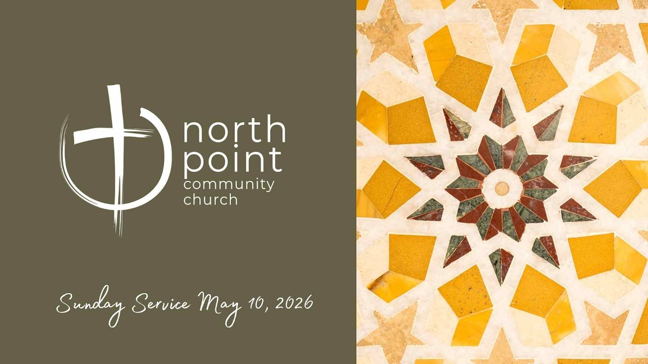 May,10,2026 | North Point Community Church | Sunday Service