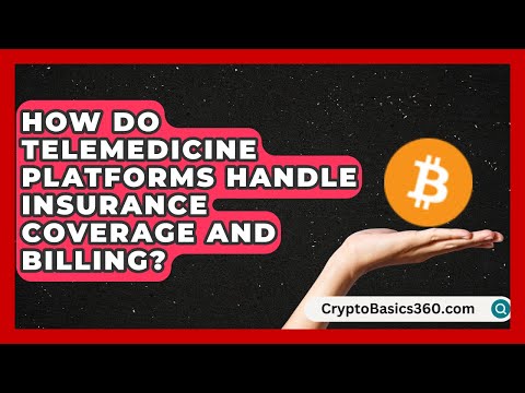 How Do Telemedicine Platforms Handle Insurance Coverage and Billing? | Telehealth Care Expert News