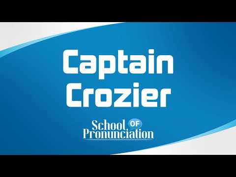 Learn How To Pronounce Captain Crozier