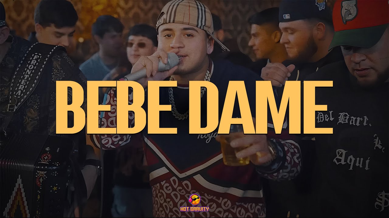 Bebe Dame by Fuerza Regida & Grupo Frontera from Mexico | Popnable