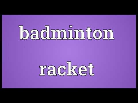 Badminton racket Meaning
