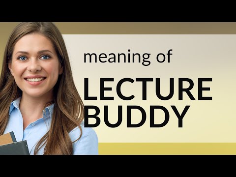 Unlocking the Meaning of "Lecture Buddy"