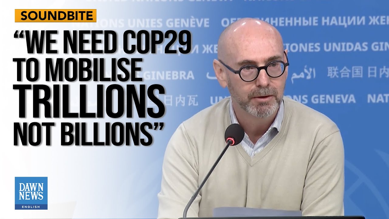 UN Rights Chief Urges Trillions in Climate Finance at COP29 | Dawn News English