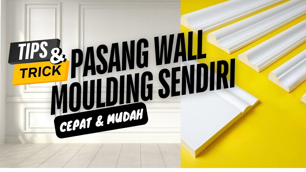 Cara Memasang Wall Moulding | MUDAH !!!