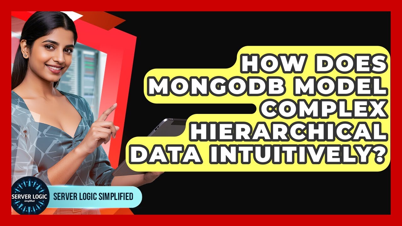 How Does MongoDB Model Complex Hierarchical Data Intuitively? - Server Logic Simplified