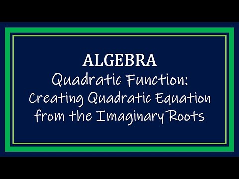 Creating Quadratic Equation given Imaginary Roots using a Formula