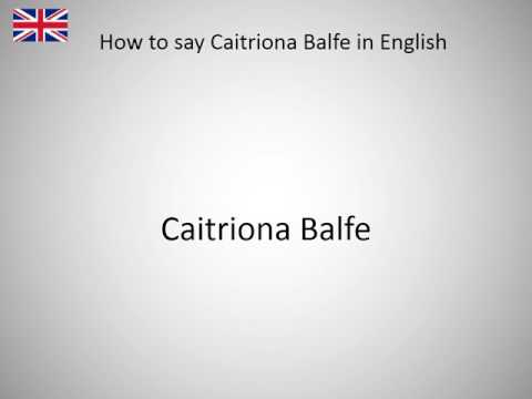 How to say Caitriona Balfe in English?