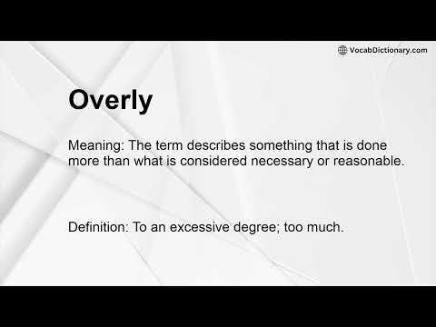 Overly Meaning