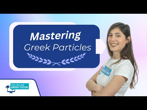 Mastering Greek Particles: Small Words, Big Meaning! 🇬🇷✨