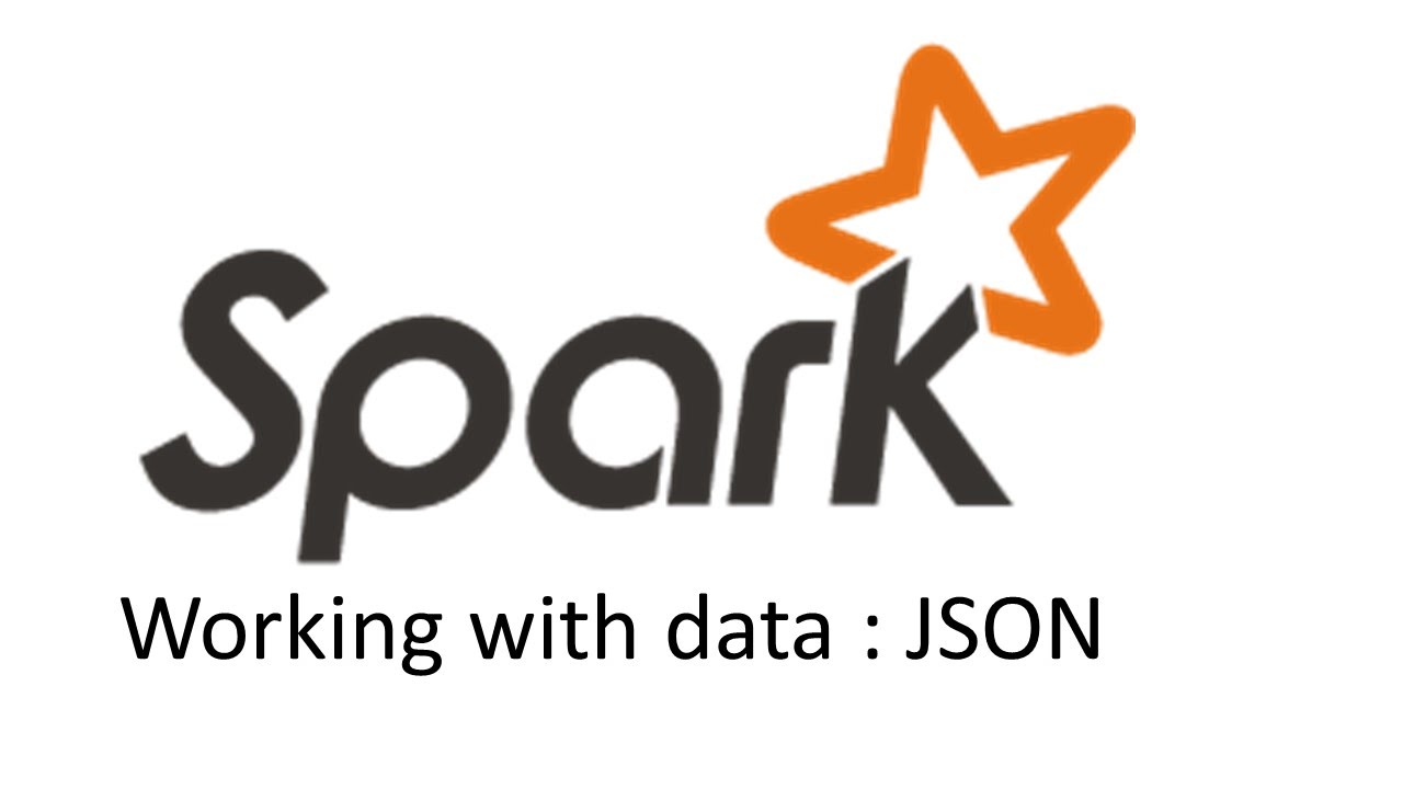 Spark : Working with JSON data