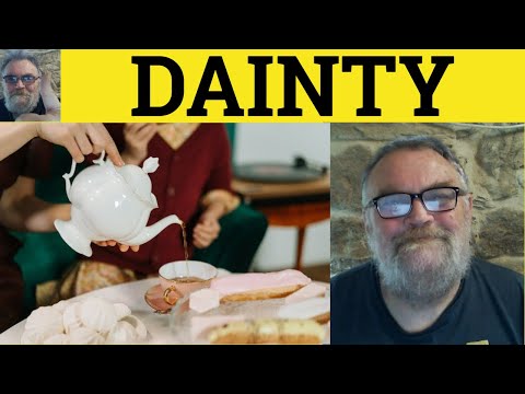 🔵 Dainty Meaning - Dainty Examples - Dainty Defined - GRE Adjectives - Dainty Daintily Daintiness