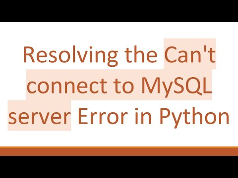 Resolving the Can't connect to MySQL server Error in Python