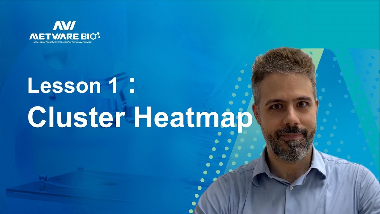 Metware tools video series - Lesson 1: Cluster Heatmap