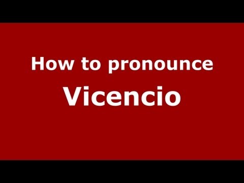 How to Pronounce Vicencio - PronounceNames.com