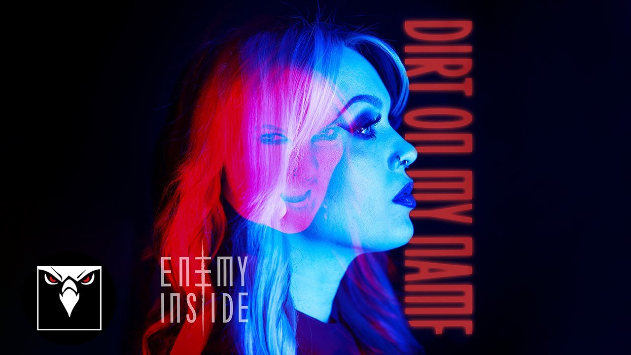 Lyrics & Translations of DIRT ON MY NAME by Enemy Inside | Popnable