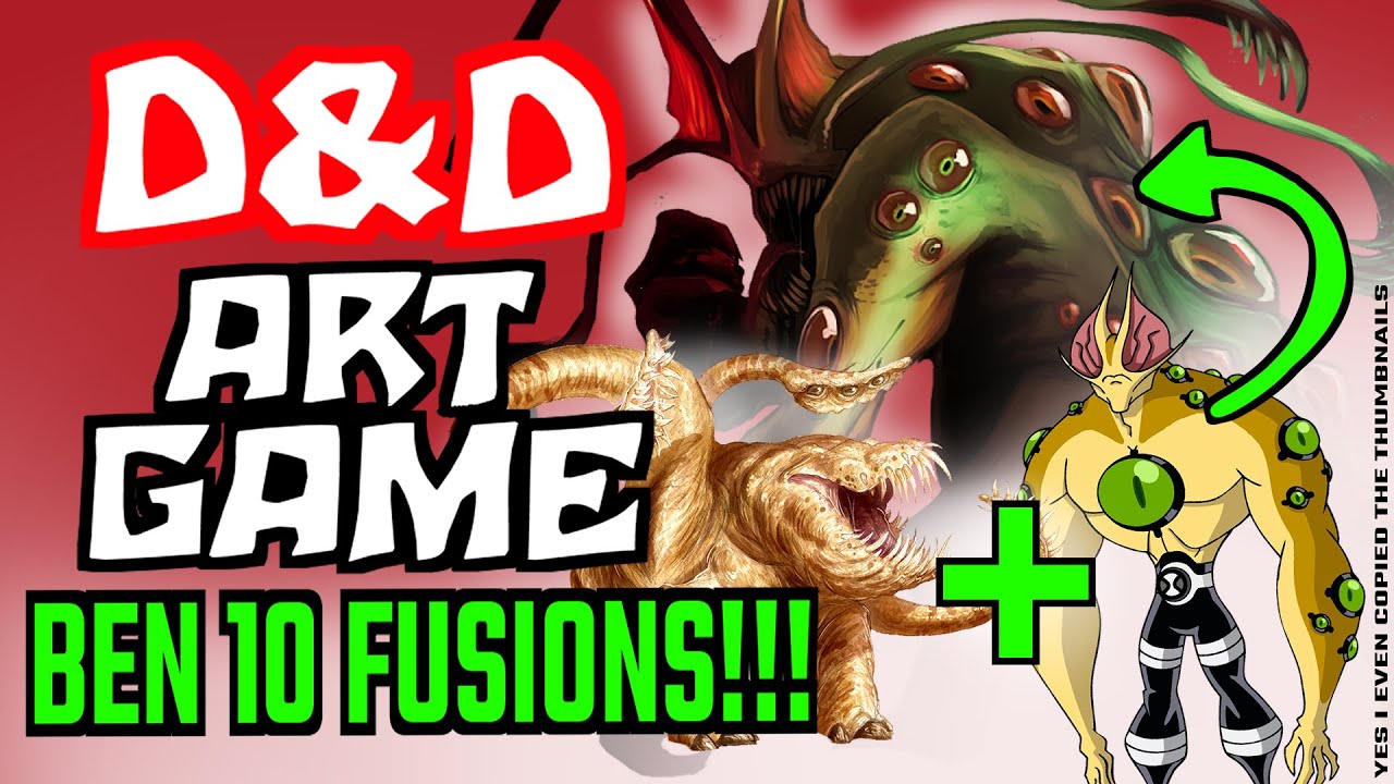 Ben 10 and Dungeons and Dragons FUSIONS?!