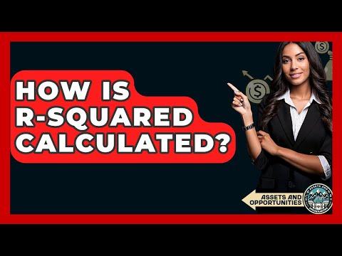 How Is R-squared Calculated? - AssetsandOpportunity.org