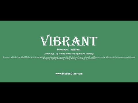vibrant: Pronounce vibrant with Meaning, Phonetic, Synonyms and Sentence Examples