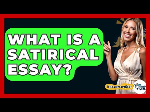 What Is A Satirical Essay? - The Comedy Reel