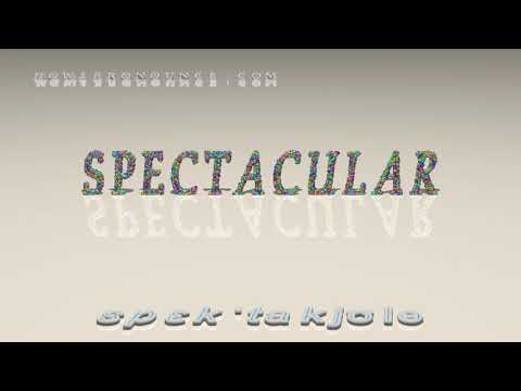 spectacular - pronunciation + Examples in sentences and phrases
