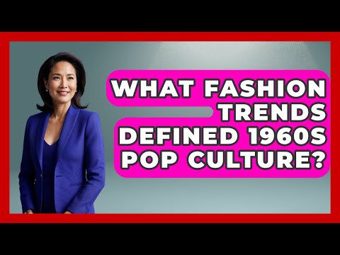 What Fashion Trends Defined 1960s Pop Culture? - Pop Music Gurus
