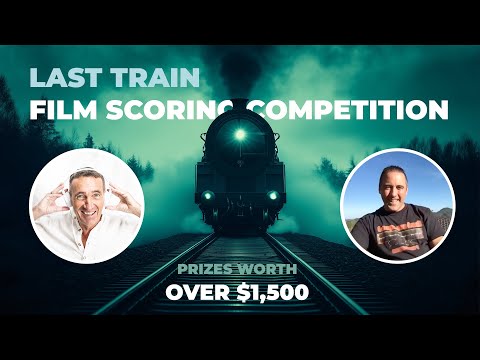 Film Scoring Competition - win prizes worth over $1,500 #LastTrainScore