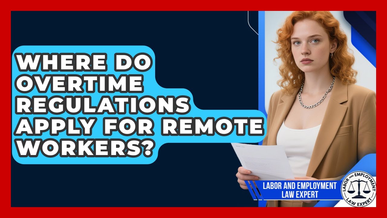 Where Do Overtime Regulations Apply for Remote Workers? | Labor and Employment Law Expert News