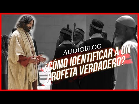 ¿Cómo identificar a un profeta verdadero? - ¡Un Rudo Despertar!