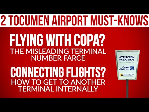 2 TERMINAL MUST KNOWS if flying COPA from / to Tocumen Airport Panama PTY or CONNECTING flight