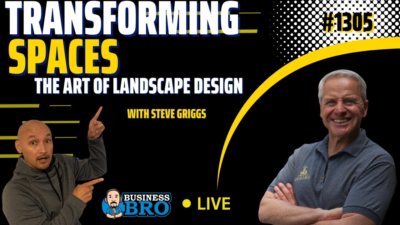 Transforming Spaces: The Art of Landscape Design with Steve Griggs