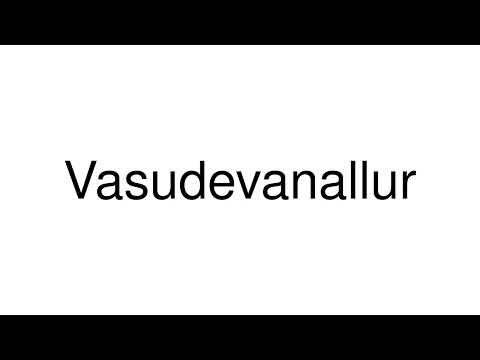 How to Pronounce Vasudevanallur (India)