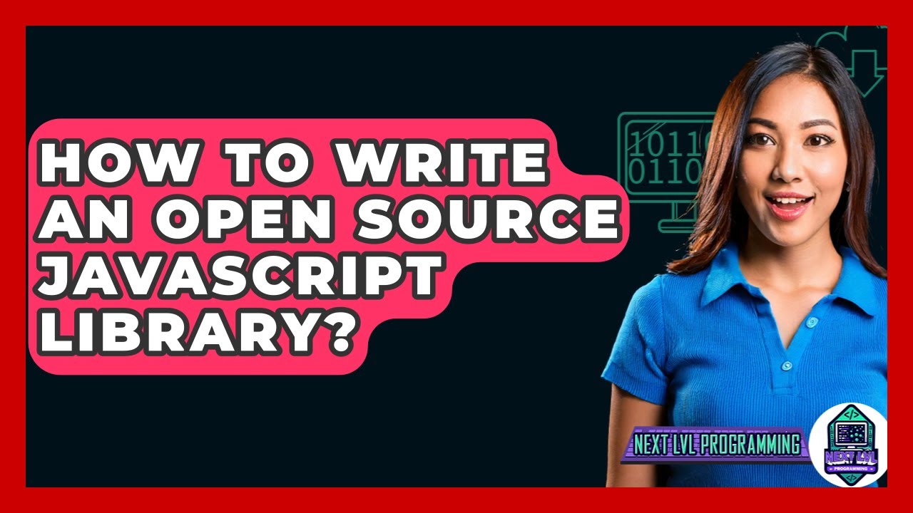 How To Write An Open Source Javascript Library? - Next LVL Programming