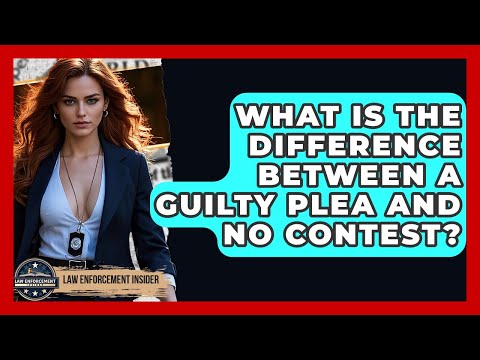 What Is The Difference Between A Guilty Plea And No Contest? - Law Enforcement Insider