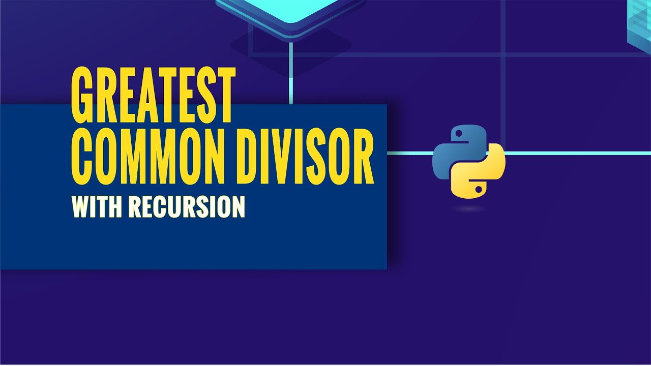 Greatest Common Divisor with Recursion | Python Programming – Quick Tutorial