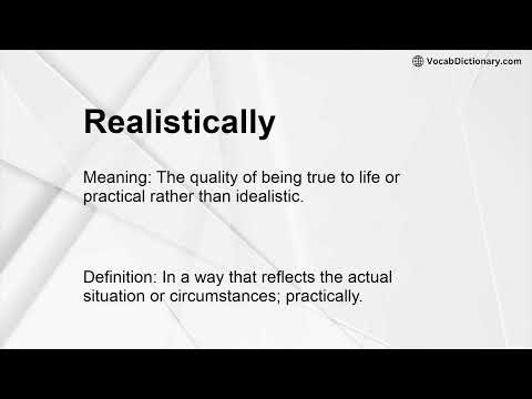 Realistically Meaning
