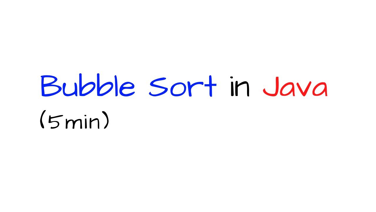 Bubble Sort in Java (5 min)