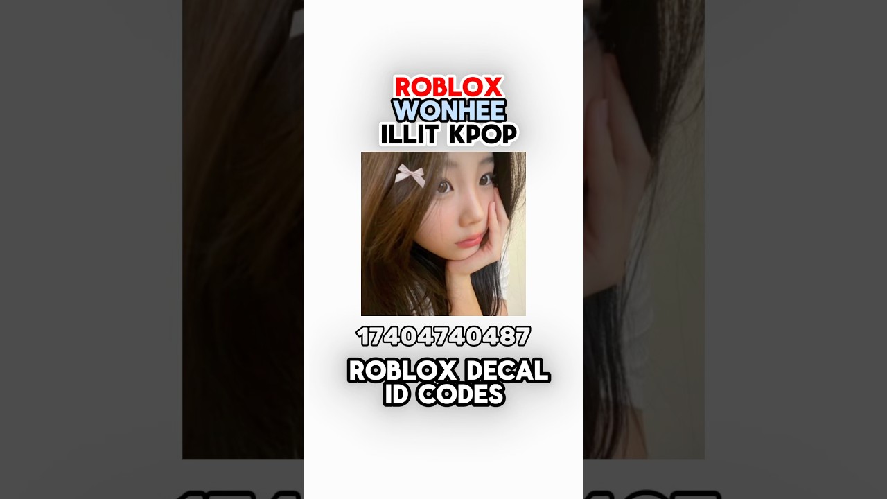 Wonhee roblox decal id codes /posters illit 🩵#bloxburg #berryavenuecodes #royalehigh #kpop