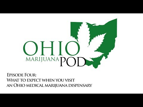 Ohio Marijuana Pod - Episode 04 - Ohio Medical Marijuana Dispensary Walkthrough