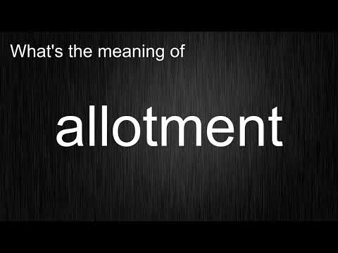What's the meaning of "allotment", How to pronounce?