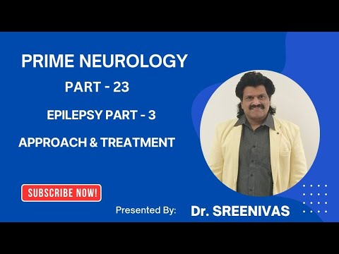 PRIME NEUROLOGY PART - 23,EPILEPSY PART - 3,APPROACH & TREATMENT