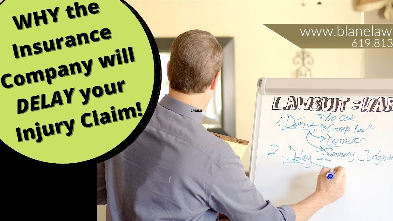 Why the Insurance Company Will Delay Your Injury Claim | The Law ...