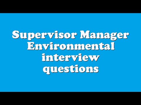 Supervisor Manager Environmental interview questions