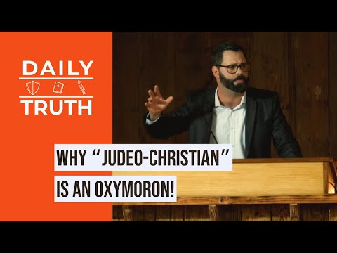 Why “Judeo-Christian” Is An Oxymoron!