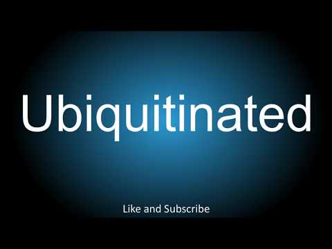 How to correctly pronounce - Ubiquitinated.