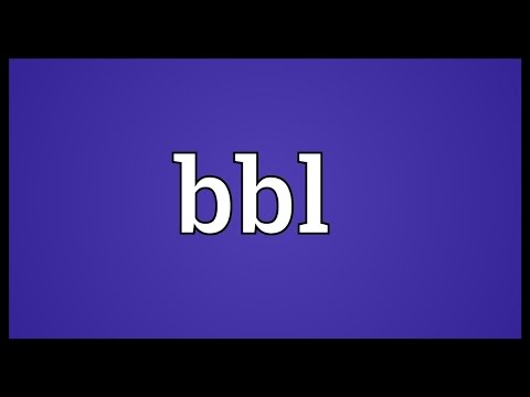 Bbl Meaning