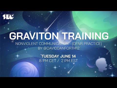 Thrid Graviton Training Module 1: NonViolent Communication - (OFNR practice) w/Ddan
