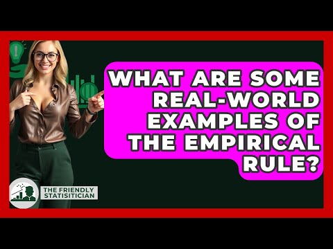 What Are Some Real-World Examples Of The Empirical Rule? - The Friendly Statistician